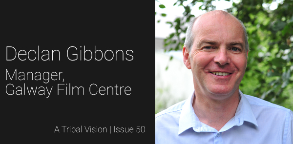 Declan Gibbons | Interview 50 | A Tribal Vision - Galway's Creative Culture