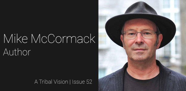 Mike McCormack | Interview 52 | A Tribal Vision - Galway's Creative Culture